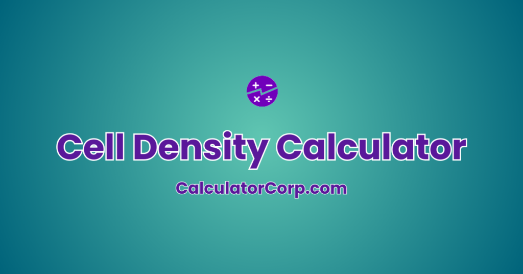 Cell Density Calculator | Easily Determine Cells Per ML In Your Sample