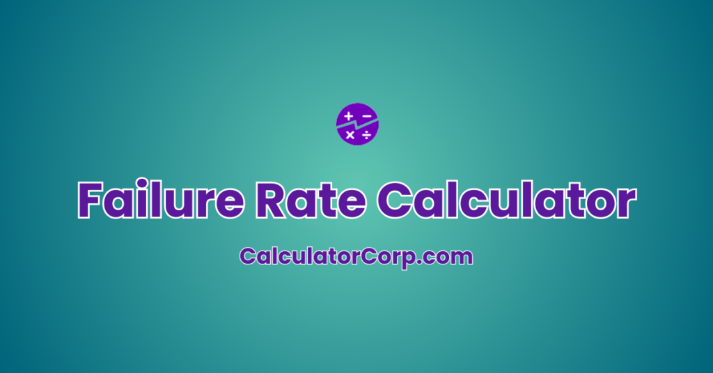 Failure Rate Calculator | Estimate Failure Probability Per Unit Time