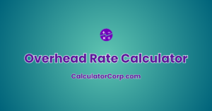 Overhead Rate Calculator | Find Your Overhead Cost Percentage