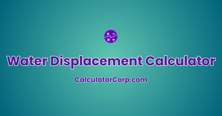 Water Displacement Calculator | Find The Volume Via Water Level Change
