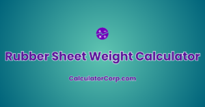 Rubber Sheet Weight Calculator | Estimate Sheet Mass By Size