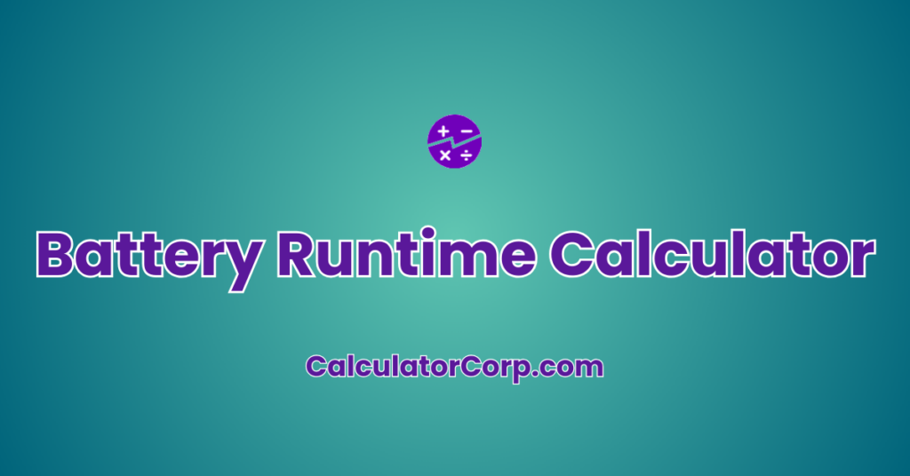 Battery Runtime Calculator | How Long Can A Battery Last