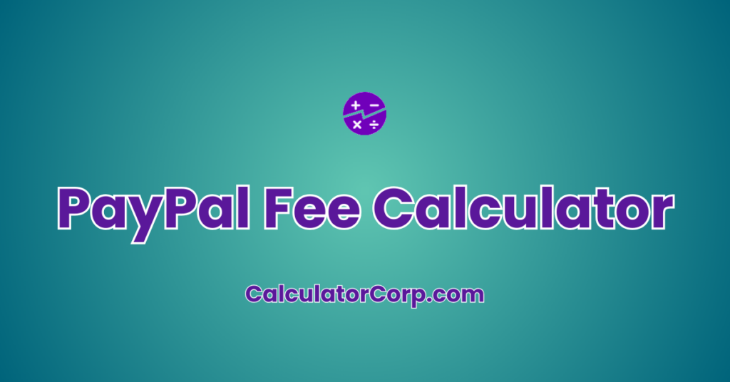 PayPal Fee Calculator | Reverse PayPal Fee Online Calculator