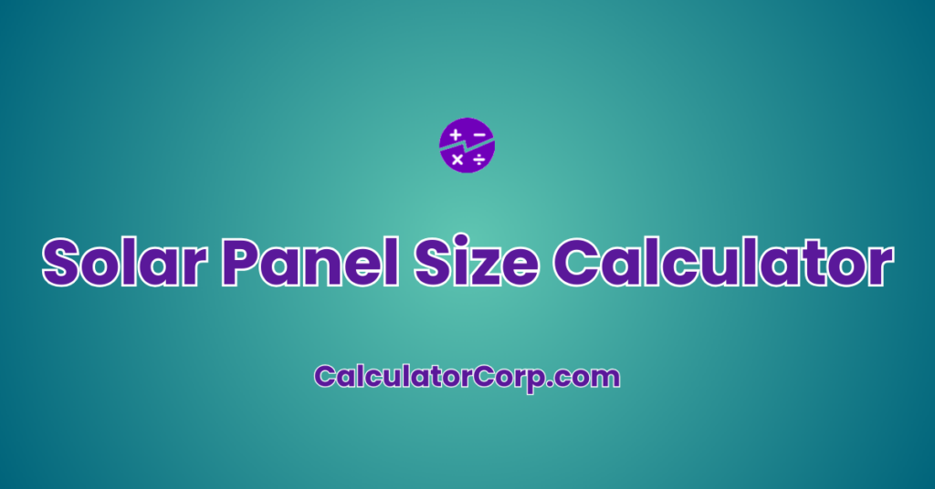 Solar Panel Size Calculator | Check Battery Charge Duration