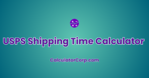 USPS Shipping Time Calculator | Mail And Shipping Calculator (UPDATED)