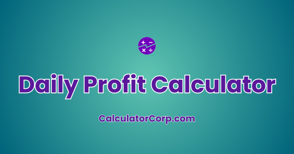 Daily Profit Calculator | Estimate Your Business's Daily Earnings