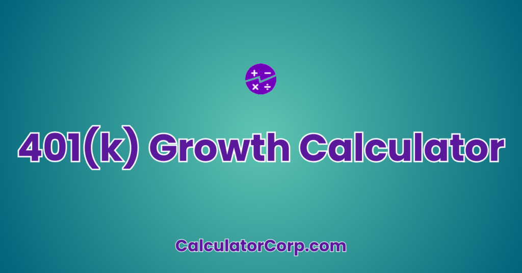 401(k) Growth Calculator