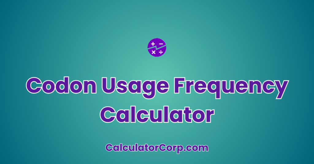 Codon Usage Frequency Calculator | Analyze DNA Codon Bias