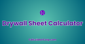 Drywall Sheet Calculator | Estimate Sheets Needed For Any Room