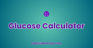 Glucose Calculator | Check Blood Sugar Levels And Glucose Intake