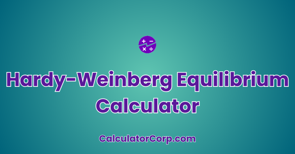 Hardy-Weinberg Equilibrium Calculator | Analyze Allele & Genotype ...