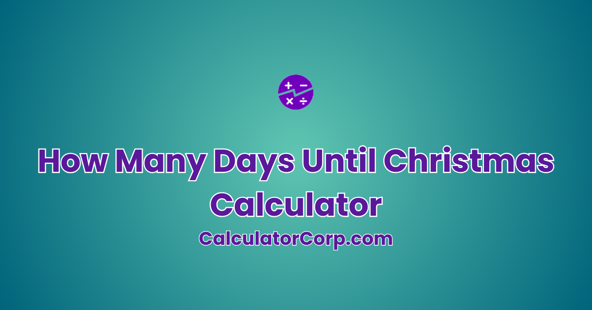 How Many Days Until Christmas Calculator