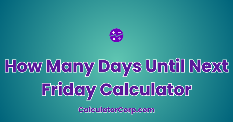 How Many Days Until Next Friday Calculator