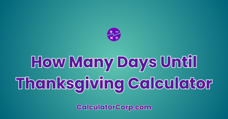 How Many Days Until Thanksgiving Calculator | Countdown To Thanksgiving
