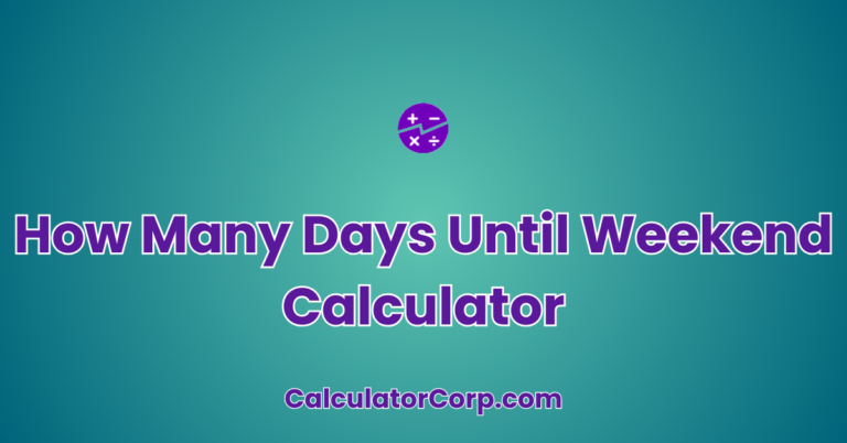 How Many Days Until Weekend Calculator