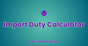 Import Duty Calculator | Estimate Taxes And Fees On Imported Goods