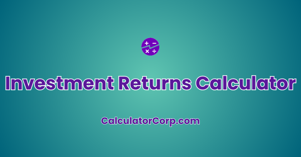 Investment Returns Calculator