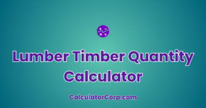 Lumber Timber Quantity Calculator | Estimate Board Count, Volume, And Cost