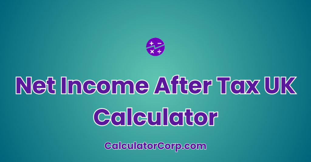 Net Income After Tax UK Calculator | Estimate My Take-Home Pay
