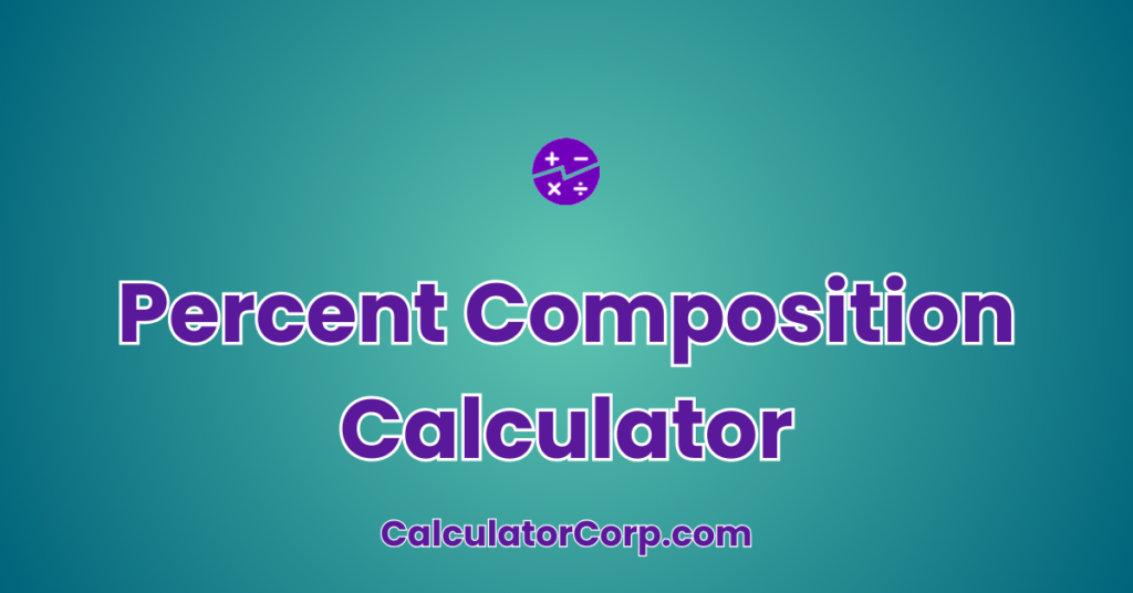 Percent Composition Calculator | Elemental Makeup Of Any Chemical Compound