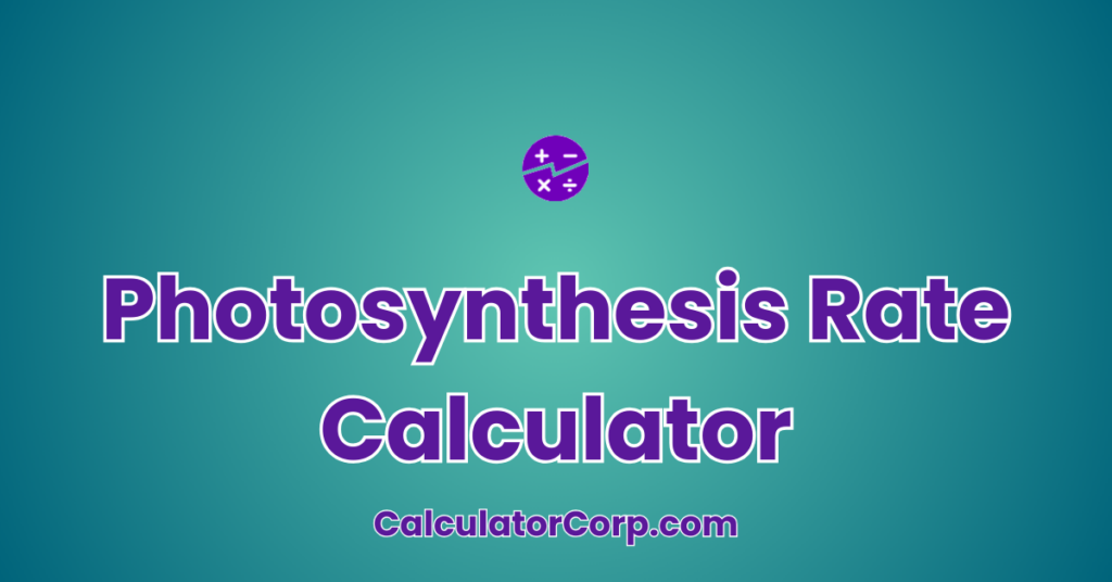 Photosynthesis Rate Calculator | Estimate Plant Carbon Fixation