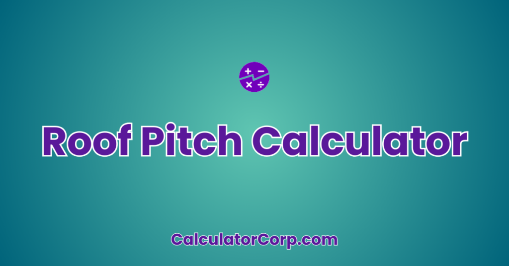 Roof Pitch Calculator | Find Slope, Angle, And Rise For Your Roof