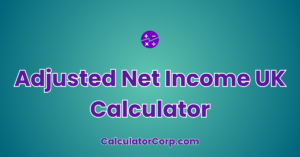 Adjusted Net Income UK Calculator | Net Income For UK Tax Purposes