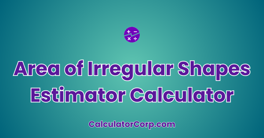 Area Of Irregular Shapes Calculator | Estimate Complex Shape Areas
