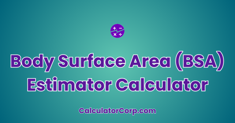 Body Surface Area Calculator | Estimate Your BSA