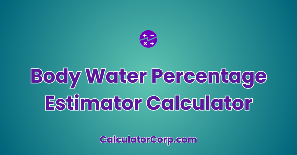 Body Water Percentage Calculator | Total Body Water And Hydration Level