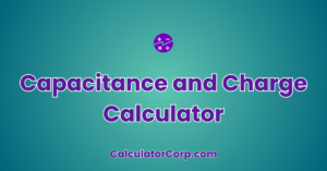 Capacitance And Charge Calculator | Find Capacitance, Charge, Or Voltage