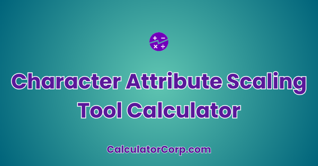 Character Attribute Scaling Tool Calculator