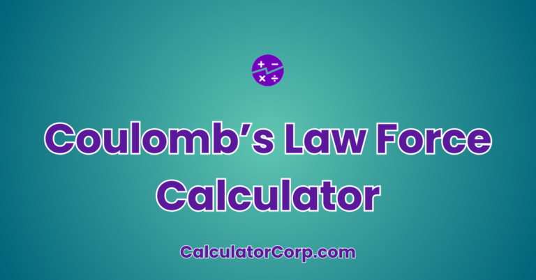 Coulomb’s Law Force Calculator | Electrostatic Force Between Two Charges