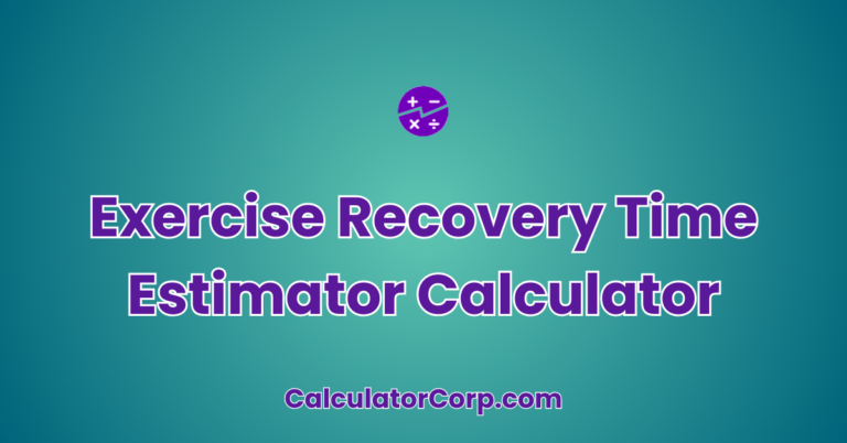 Exercise Recovery Time Calculator | Optimal Rest Period After Workouts