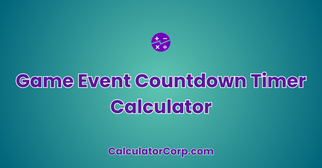 Game Event Countdown Timer Calculator