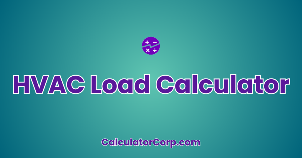 HVAC Load Calculator | Estimate Heating & Cooling Needs
