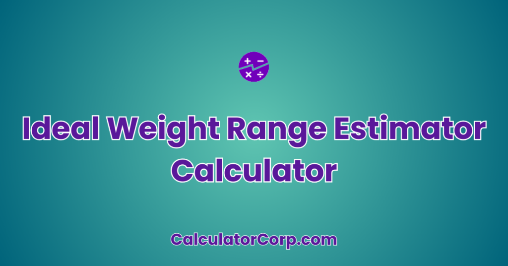 Ideal Weight Range Calculator | Find A Healthy Weight Range