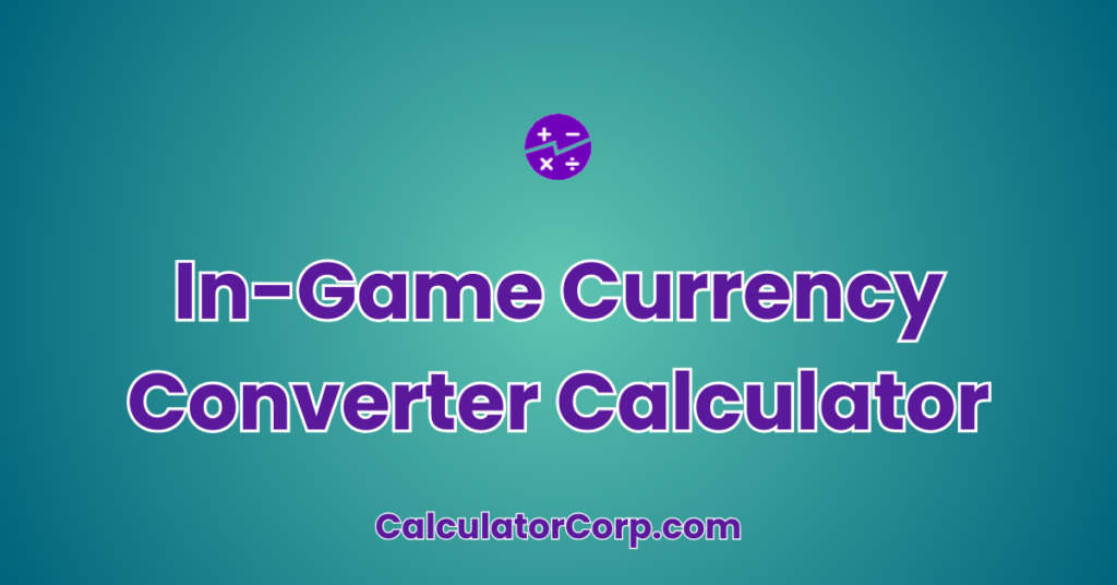 In-Game Currency Converter Calculator