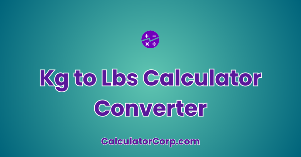 Kg To Lbs Calculator Converter | Instantly Convert Kilograms To Pounds