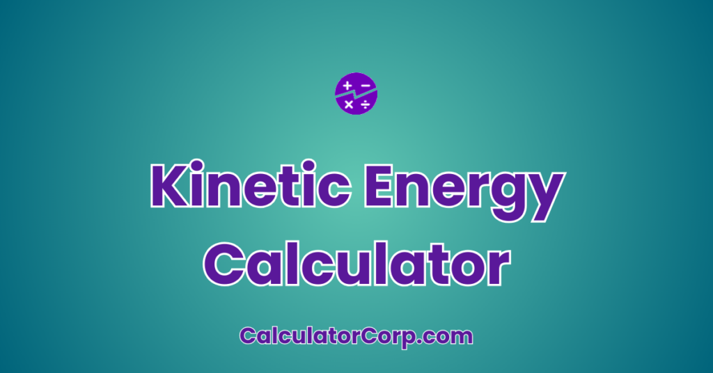 Kinetic Energy Calculator | Compute The Energy Of Moving Objects