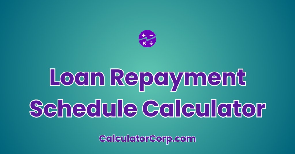 Loan Repayment Schedule Calculator | Visualize Loan Payments