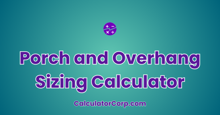 Porch And Overhang Sizing Calculator | Find Ideal Dimensions