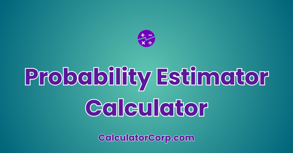 Probability Estimator | Calculate Likelihood Of An Event