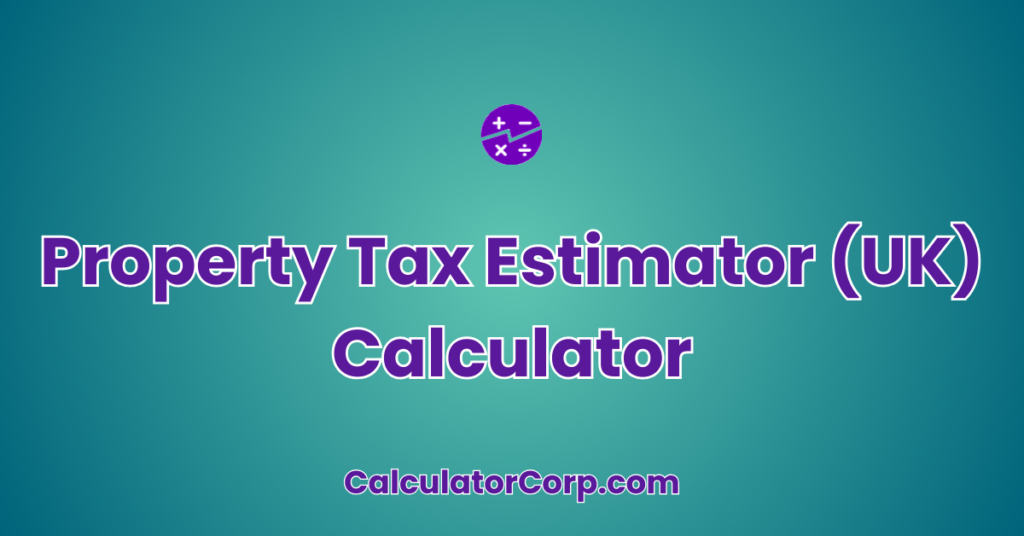 Property Tax Estimator (UK) Calculator | Estimate Stamp Duty & Annual ...