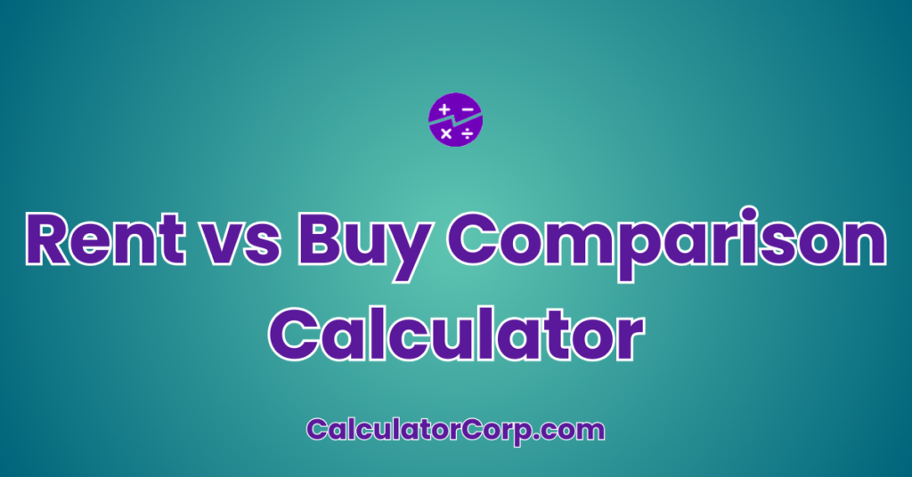 Rent Vs Buy Comparison | True Cost Of Renting Vs. Owning