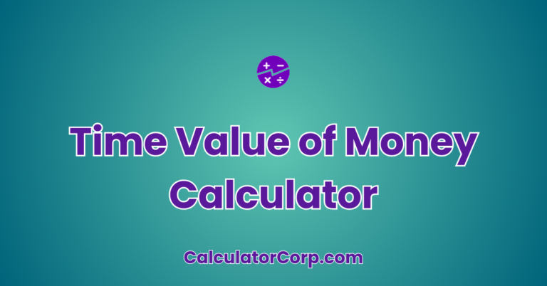Time Value Of Money Calculator | Present & Future Value, Payments, And More