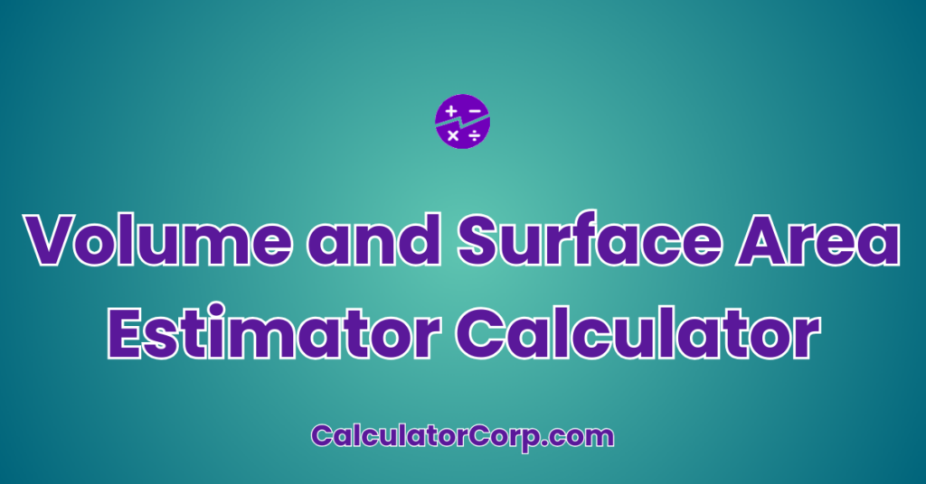 Volume And Surface Area Calculator | Calculate For Common 3D Shapes