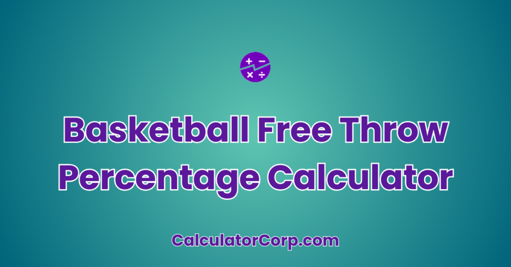 Basketball Free Throw Percentage Calculator | Analyze Shooting Accuracy