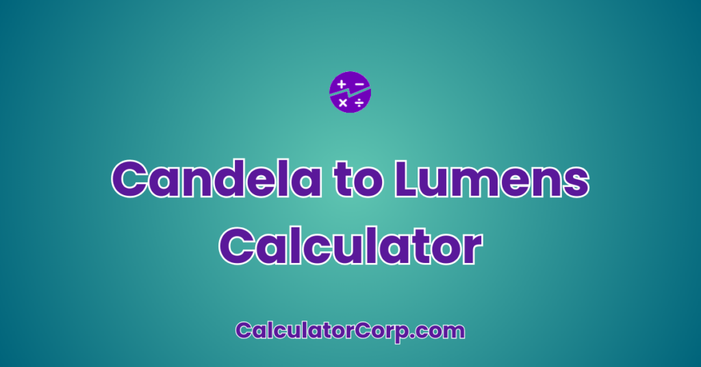 Candela To Lumens Calculator