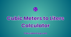Cubic Meters To Liters Calculator